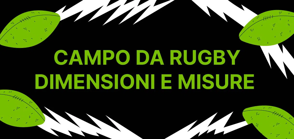 Campo da rugby: dimensioni e misure