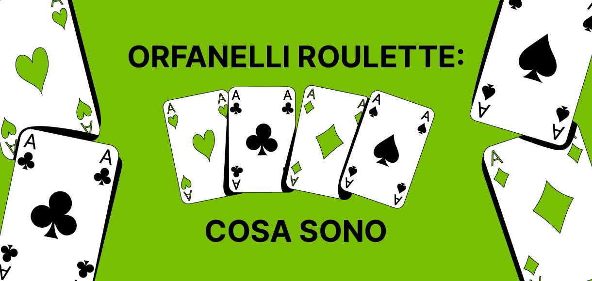 Roulette: cosa sono gli orfanelli e come funzionano le puntate